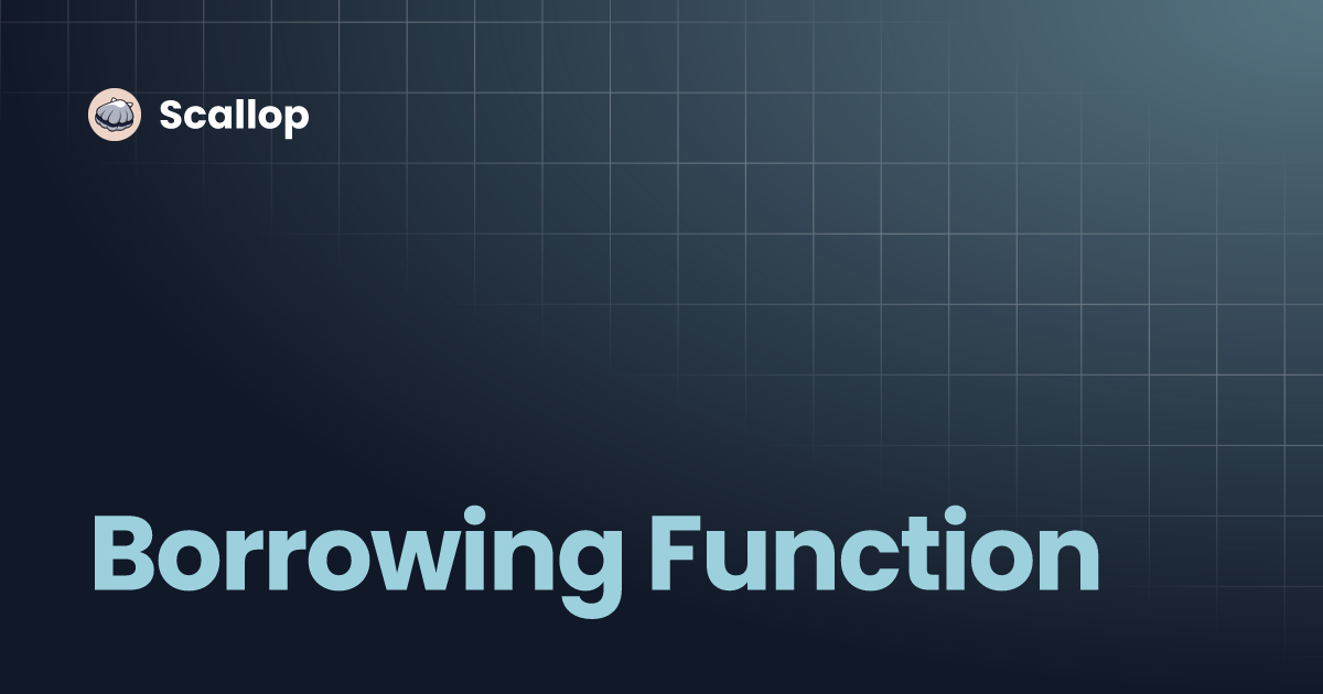 Borrowing Function | Scallop